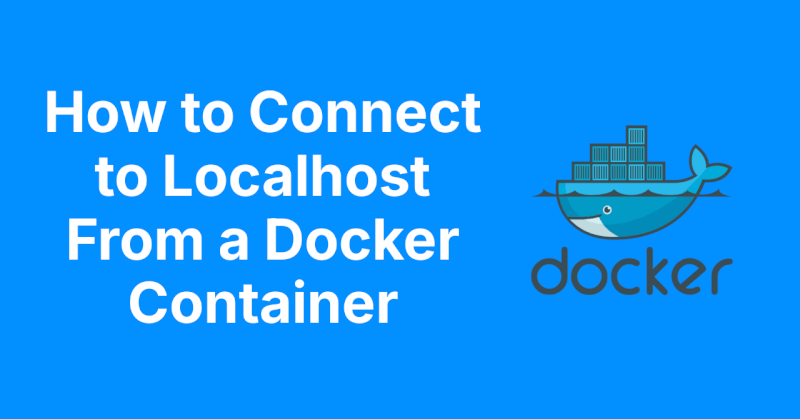 How to Connect to localhost from a Docker Container